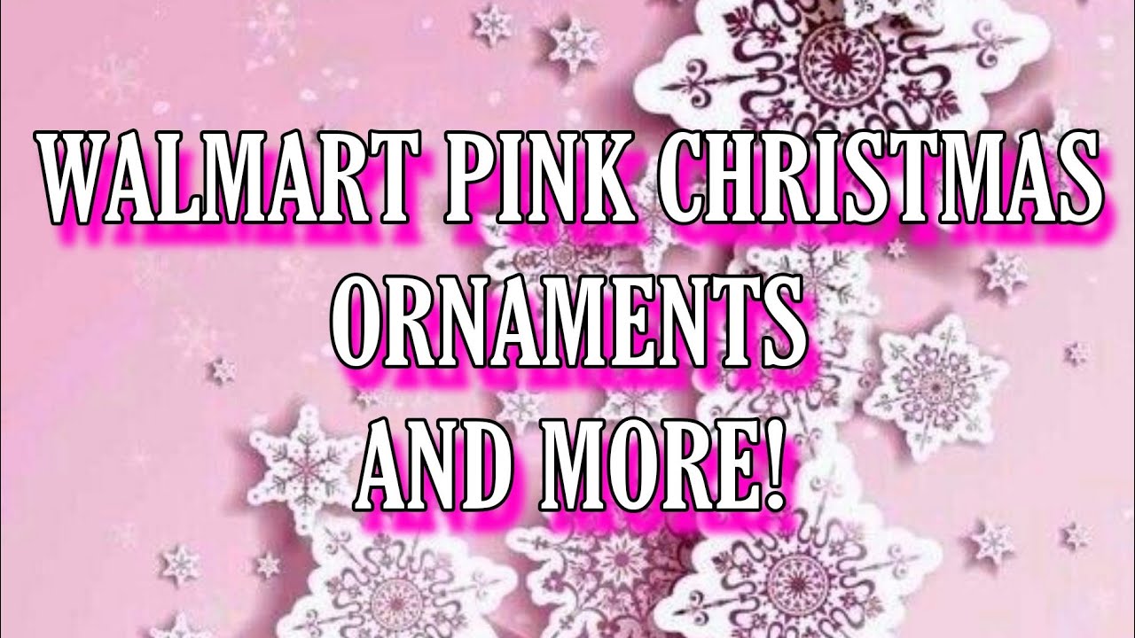 WALMART PINK CHRISTMAS AND MORE!! #walmart #christmas2022 - YouTube