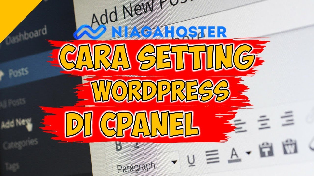 Cara Setting Wordpress Pertama Kali Melalui CPanel NiagaHoster - YouTube