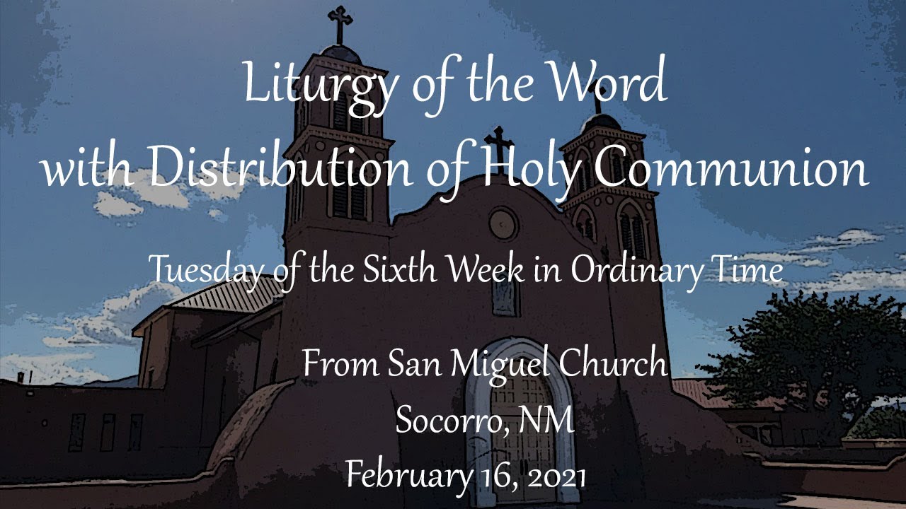 Liturgy of the Word with Distribution of Holy Communion - February 16 ...