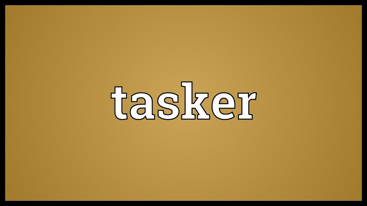 Tasker Meaning - YouTube