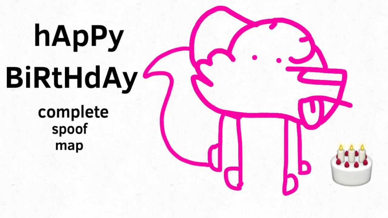 hApPy BiRtHdAy complete spoof map/VOLUME WARNING - YouTube