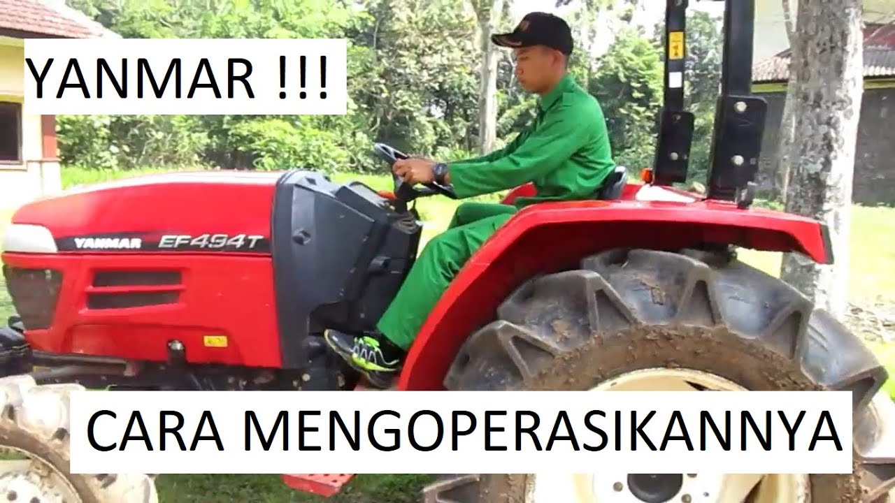YANMAR, TRAKTOR RODA 4 !!! BAGAIMANA CARA MENGOPERASIKANNYA? MUDAH LOOO ...