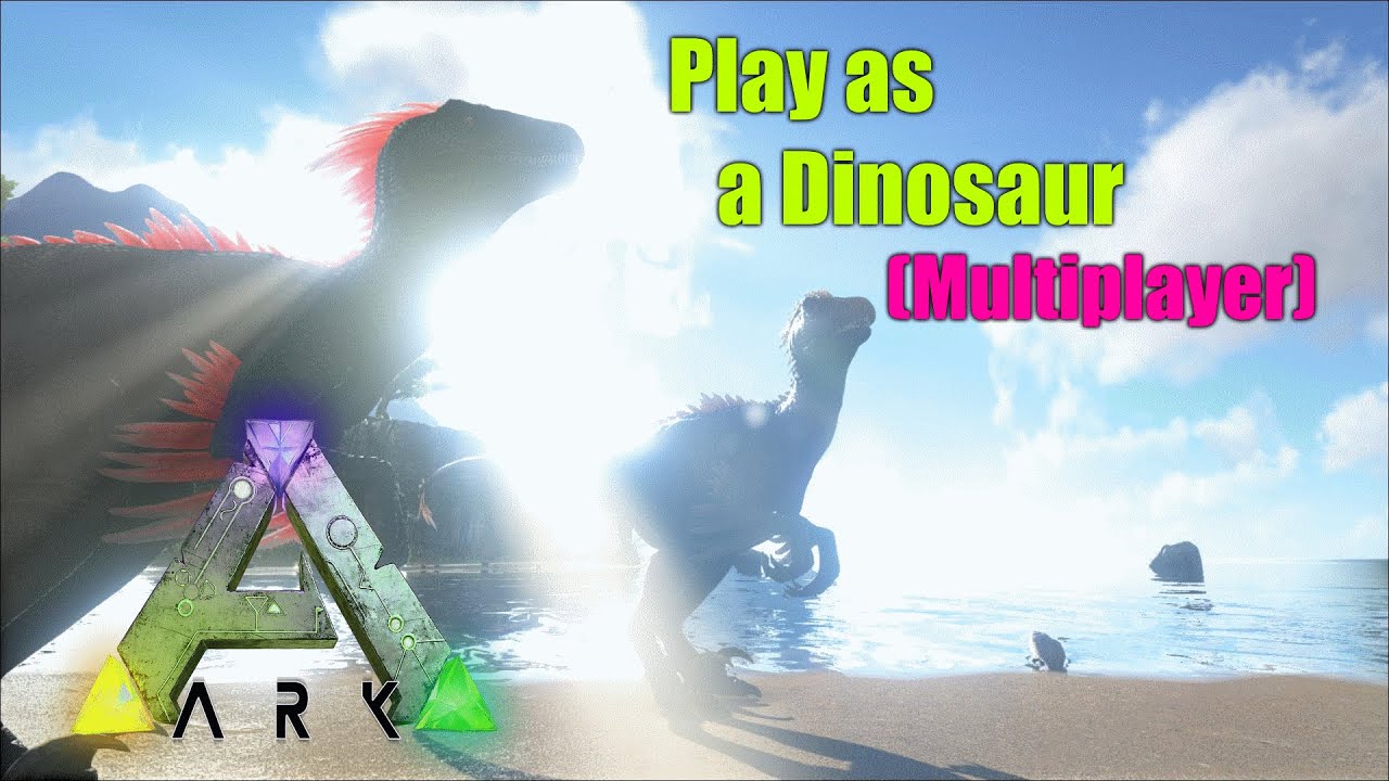 Play as a Dinosaur Multiplayer | Ark: Survival Evolved - YouTube