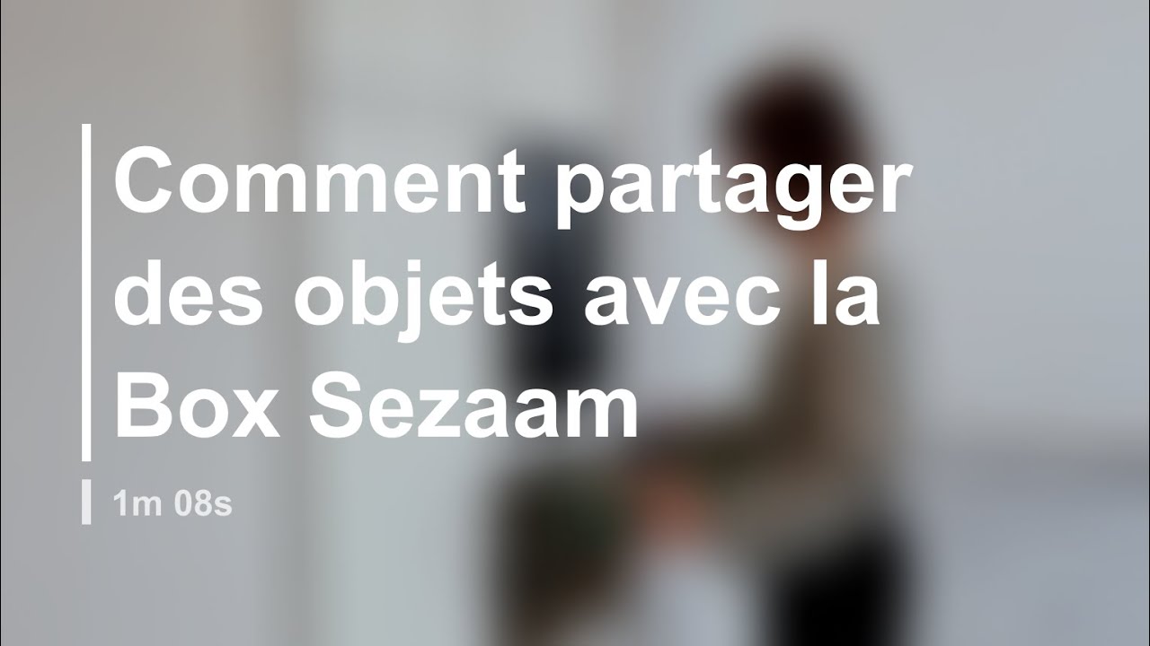 Comment partager des objets avec la Box Sezaam - YouTube