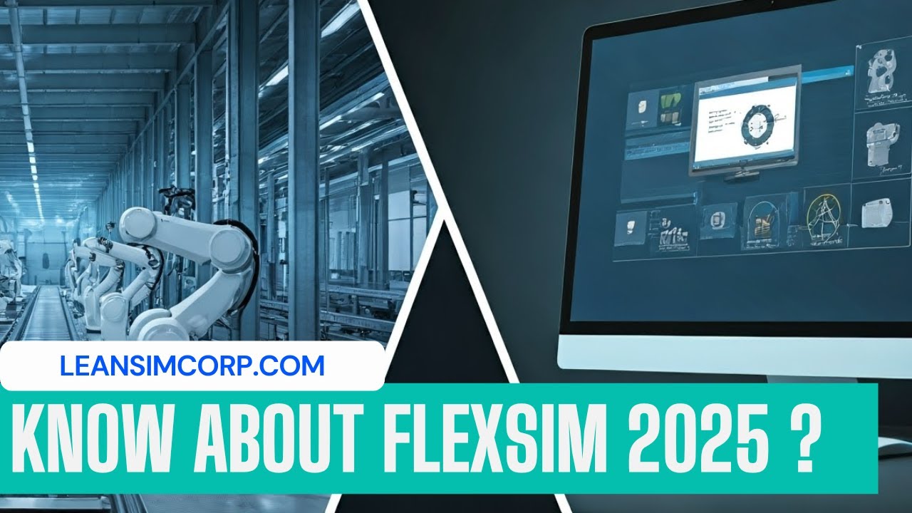 Know About Flexsim 2025 | Use of Flexsim Simulation | Process Simulation Software | LeanSimCorp ...