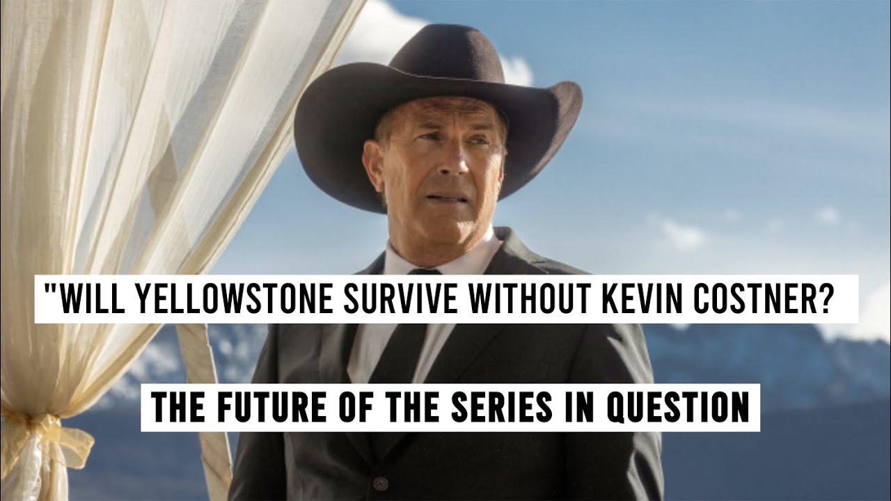 "The End of an Era: Kevin Costner Leaves Yellowstone After Season Five ...