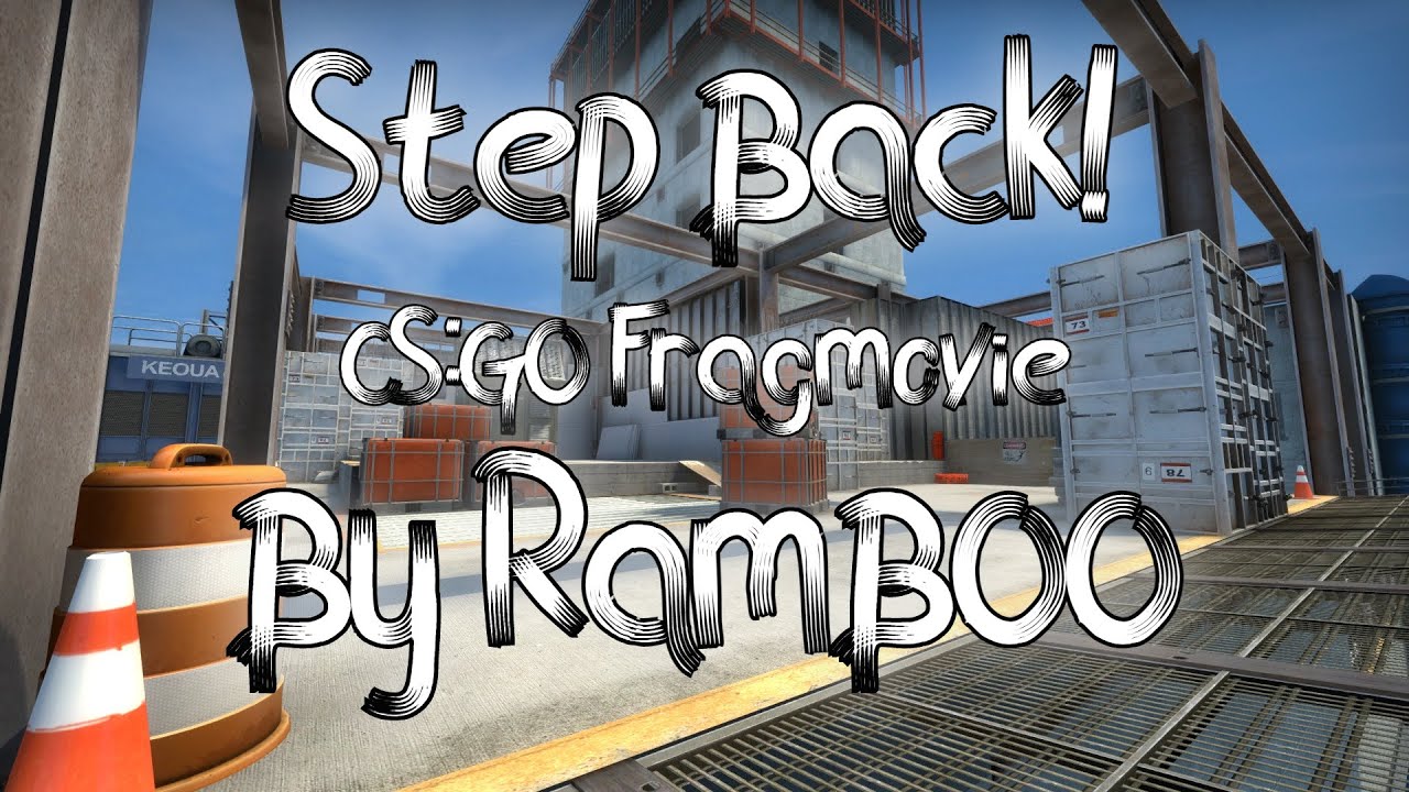 Step Back | CS:GO FragMovie By RamBOO - YouTube