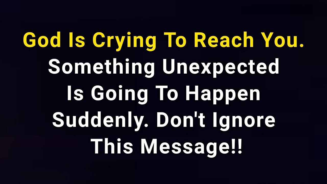 🛑GOD is crying to reach you something unexpected will going to happen ...