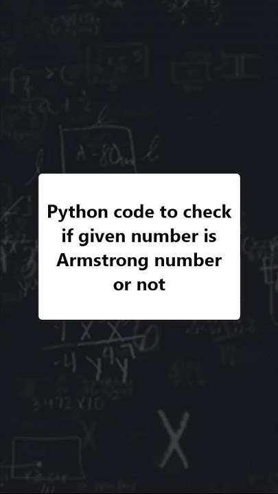 Python code in HINDI to check for ARMSTRONG NUMBERS 🔢😎😱🔢😎😱 #pythonshot ...