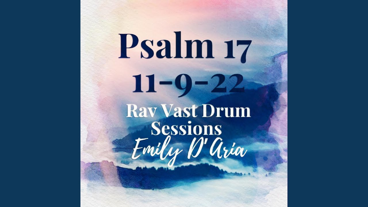 Psalm 17:11-9-22 Rav Vast Drum Sessions - YouTube