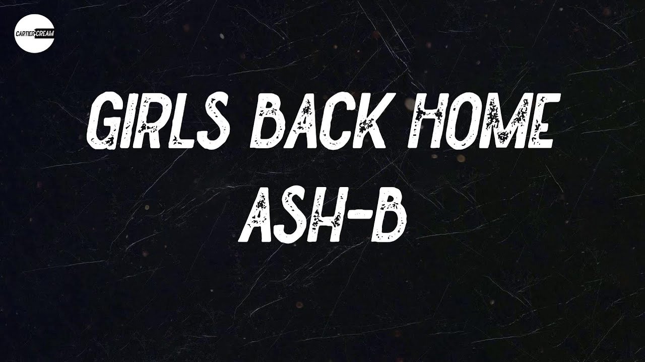 Ash-B - Girls Back Home (Feat. Lee Young Ji) (Lyric video) - YouTube