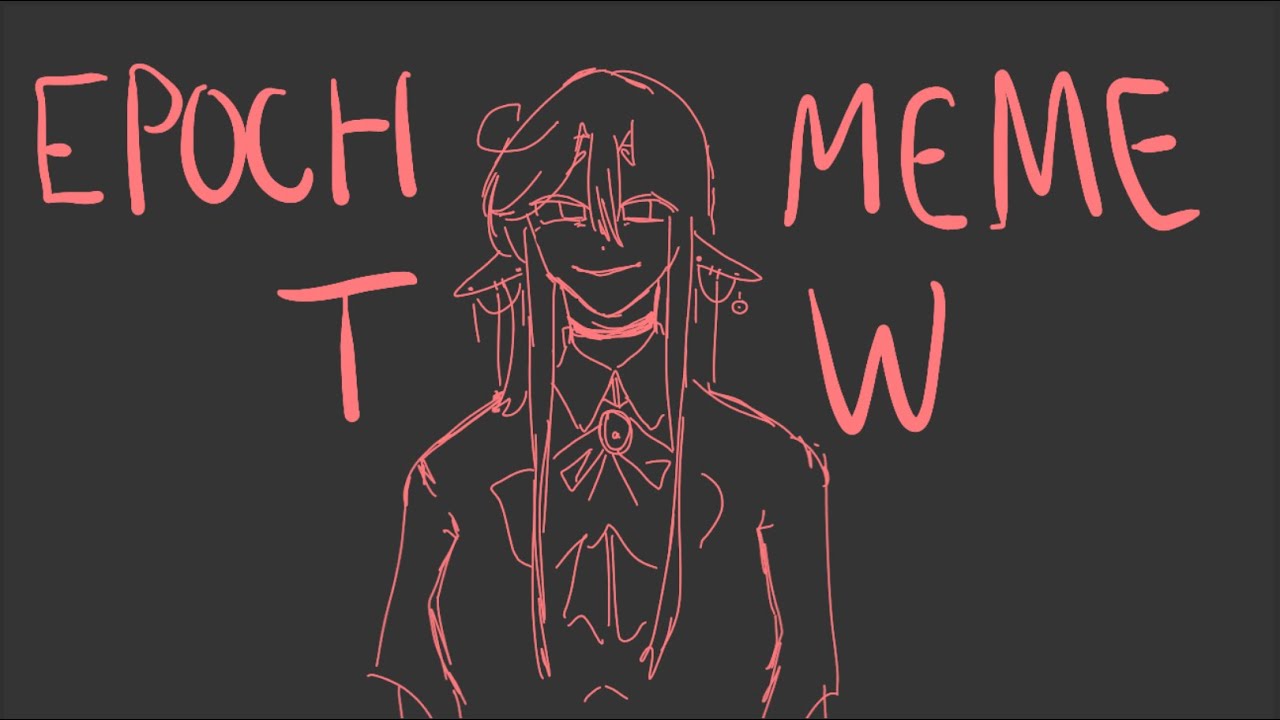 Epoch meme - YouTube