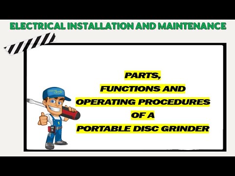 PARTS, FUNCTIONS AND OPERATING PROCEDURES OF A PORTABLE DISC GRINDER ...
