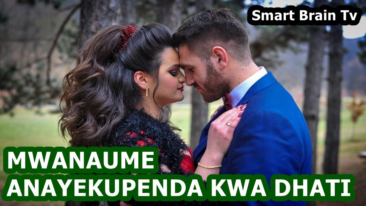 DALILI 5 ZA KUMTAMBUA MWANAUME ANAYEKUPENDA KWA DHATI - YouTube