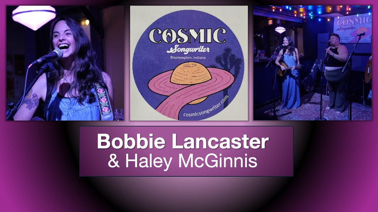 Bobbie Lancaster with Haley McGinnis @ Cosmic Songwriter Showcase - YouTube