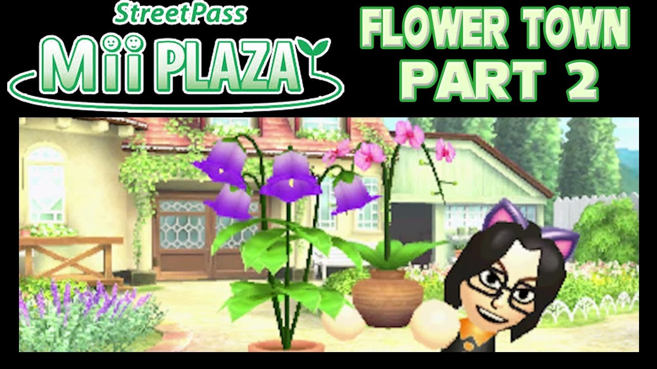 StreetPass Mii Plaza - Flower Town: Part 2 - Growing Bella Cantata ...