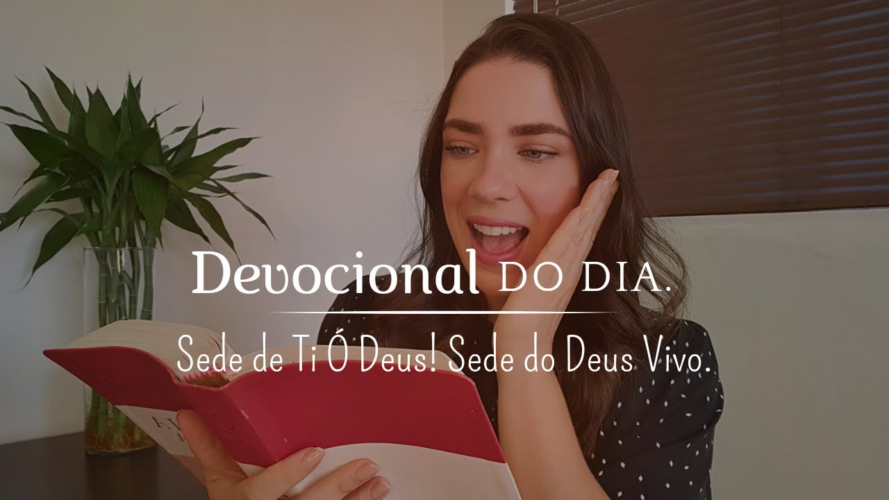 DEVOCIONAL DO DIA | SEDE DO DEUS VIVO - Giovanna Paullino - YouTube