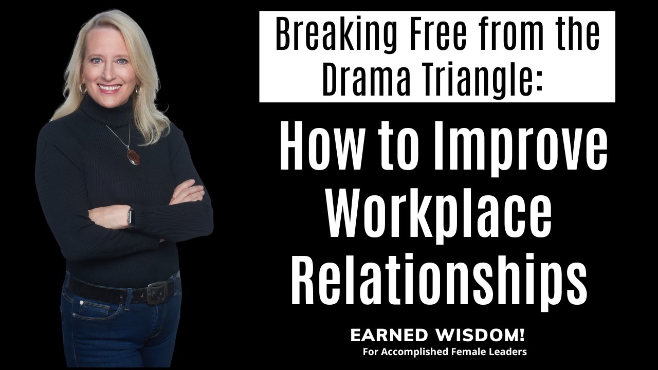 Breaking Free from the Drama Triangle: How to Improve Workplace ...