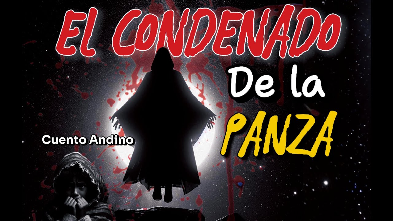 El Condenado de la Panza - Cuento Andino - YouTube
