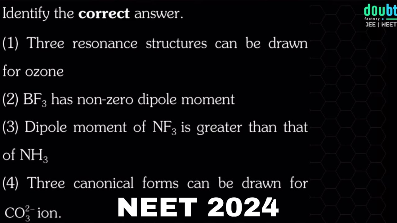 Identify the correct answer.(1)Three resonance structures can be drawn ...