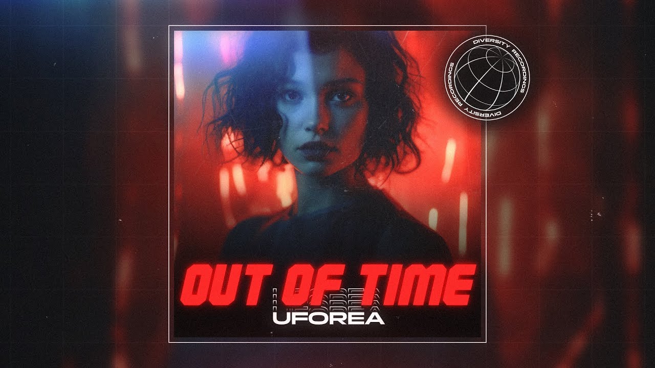 Uforea - Out Of Time [Diversity Release] - YouTube