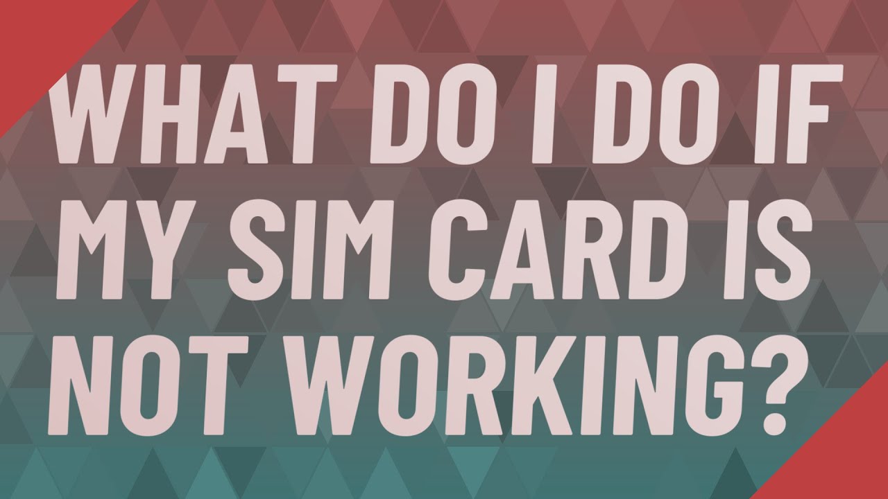 What Do I Do If My SIM Card Is Not Working YouTube what-do-i-do-if-my-sim-card-is-not-working-youtube