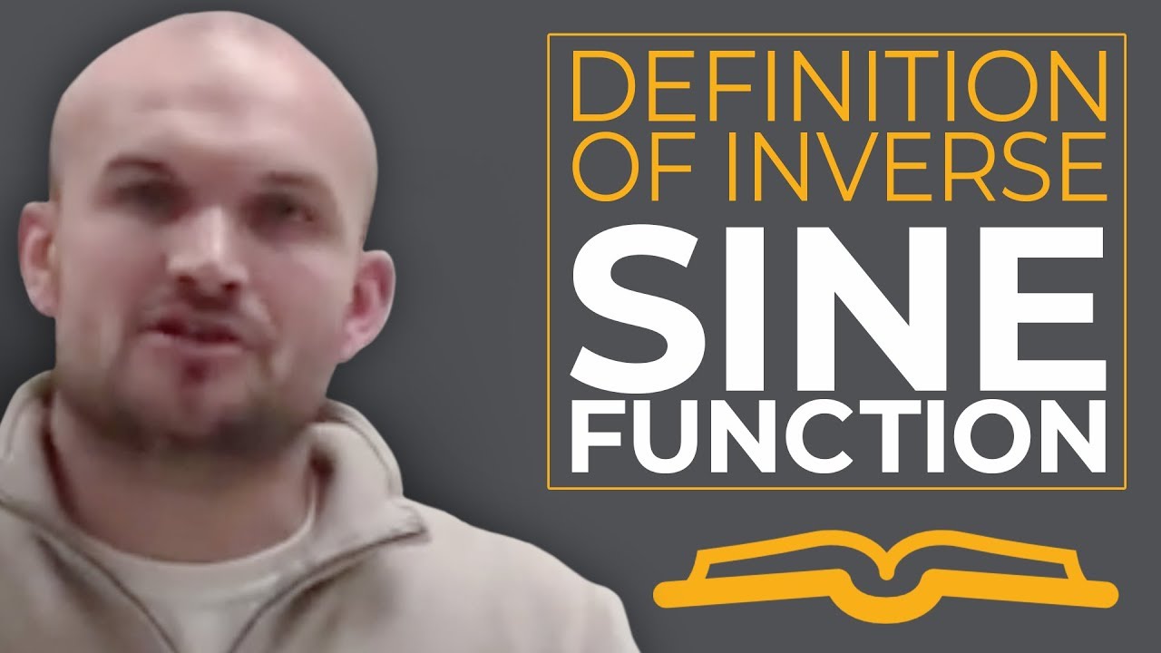 What Is The Definition Of The Inverse Sine Function YouTube