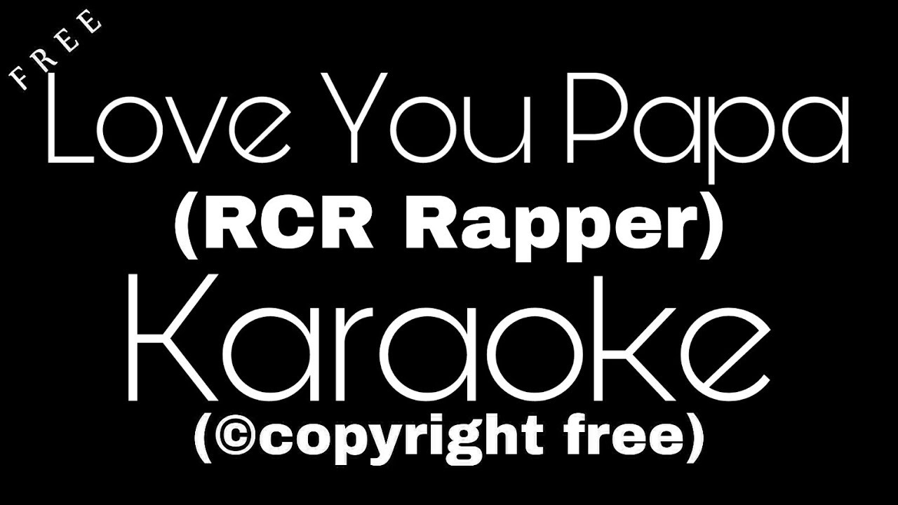 Love You Papa Karaoke | RCR Rapper | Rcr papa rap karaoke | MTV hustle ...