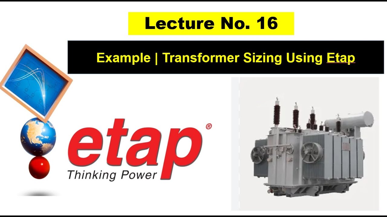 Lecture 16 | Example | Transforming Sizing | Derating Factor | Etap ...