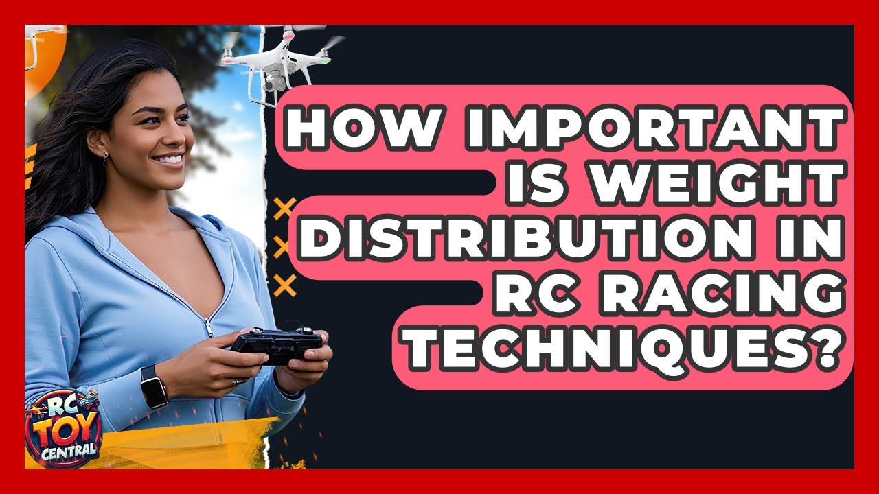 How Important Is Weight Distribution in RC Racing Techniques? | RC Toy ...