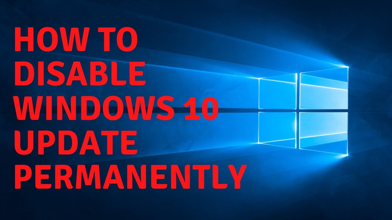 How to Disable Windows Automatic Updates on Windows 10 Permanently ...