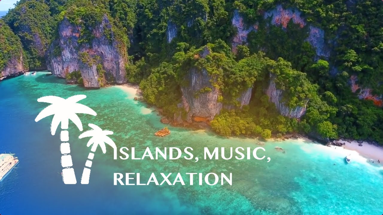 Islands, music, relaxation - YouTube
