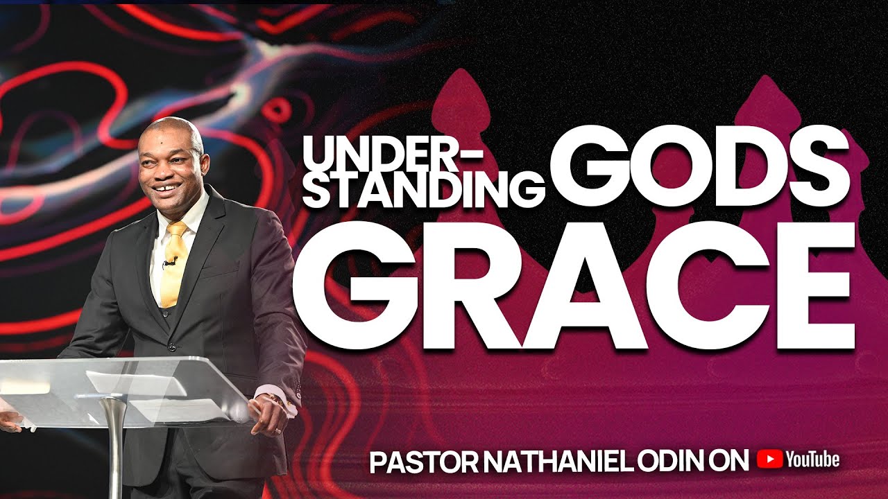 Understanding Grace | NATHANIEL ODIN - YouTube