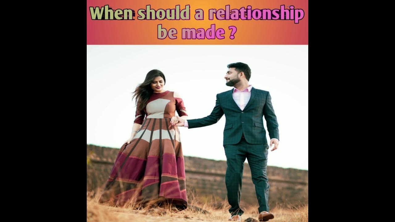 When Should A Relationship Be Made YouTube when-should-a-relationship-be-made-youtube