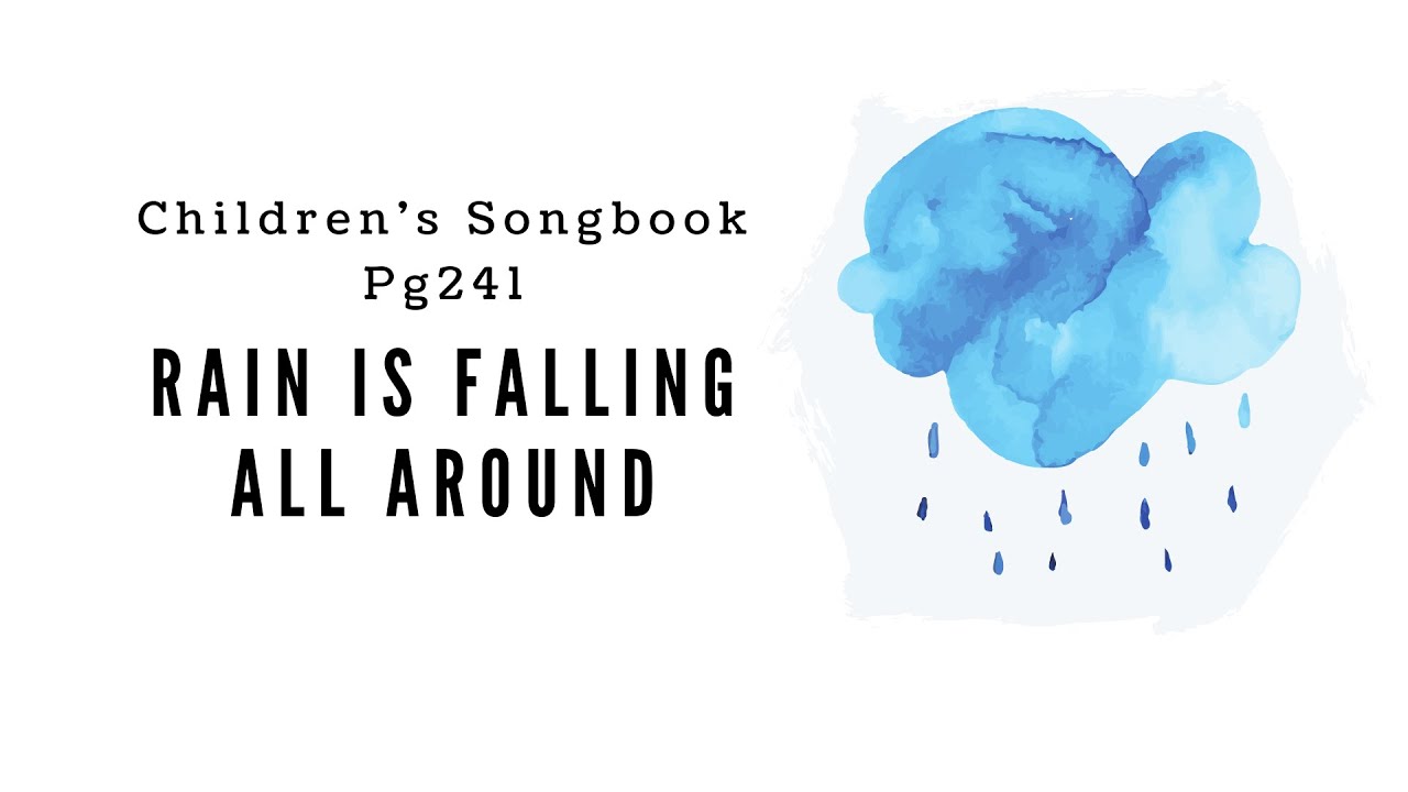 Rain Is Falling All Around LDS Primary Song Sing Along YouTube rain-is-falling-all-around-lds-primary-song-sing-along-youtube