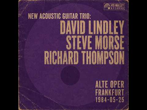 【57min】David Lindley, Steve Morse, Richard Thompson(New Acoustic Guitar Trio) /Alte Oper  1984.5.25.