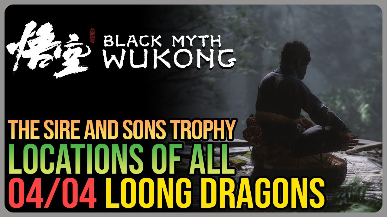 All Loong Locations Black Myth Wukong – The Sire and Sons Trophy - YouTube
