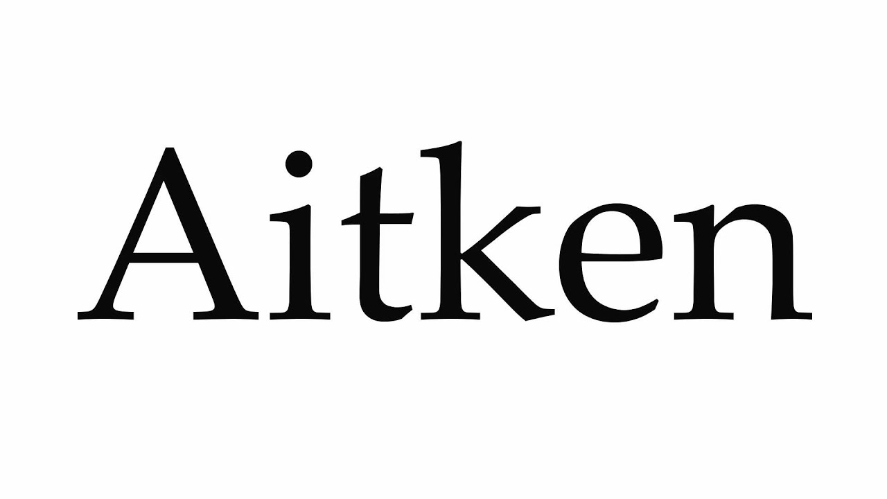 How to Pronounce Aitken - YouTube