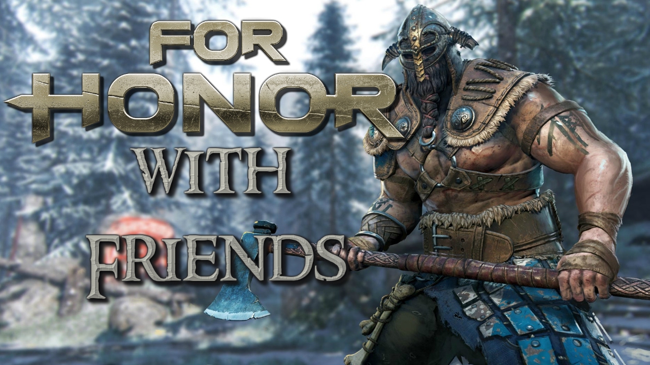 For Honor Gameplay - Multiplayer with friends - YouTube
