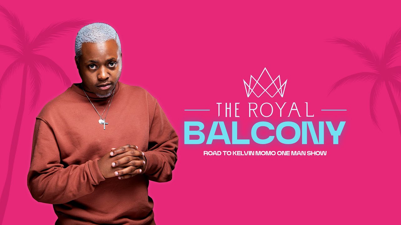 The Royal Balcony | Road To Kelvin Momo One Man Show - YouTube