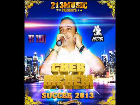 Cheb Hichem Succée 2013 - Marakich Tebghini BY Tarek Tadj