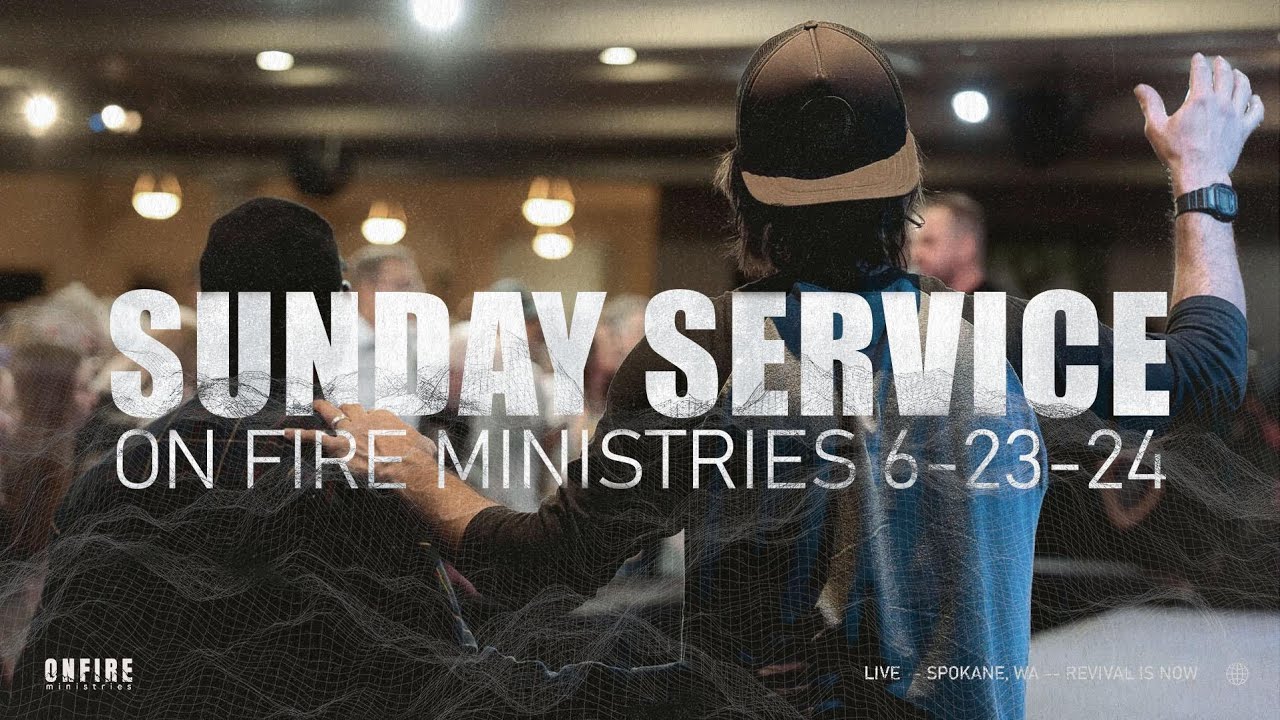 Sunday June 23rd | On Fire Ministries - YouTube