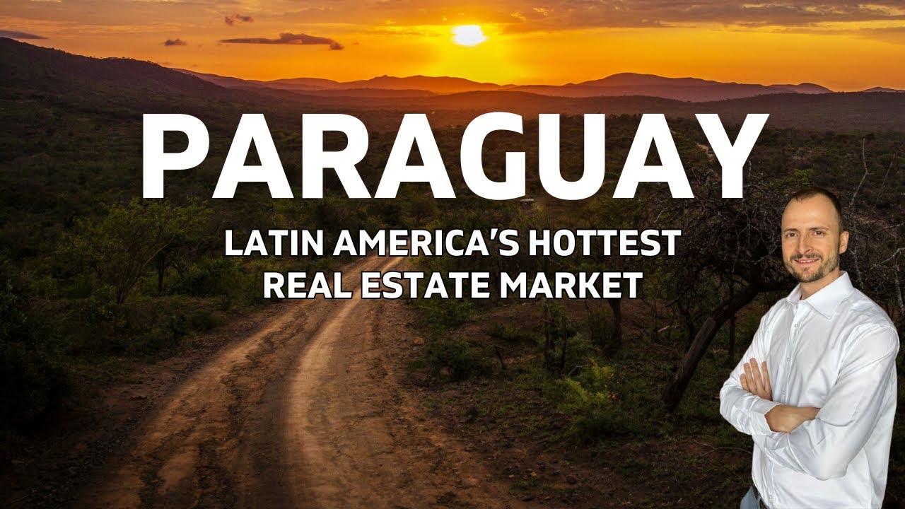 Latin America's Hottest Real Estate Market (Paraguay) - YouTube