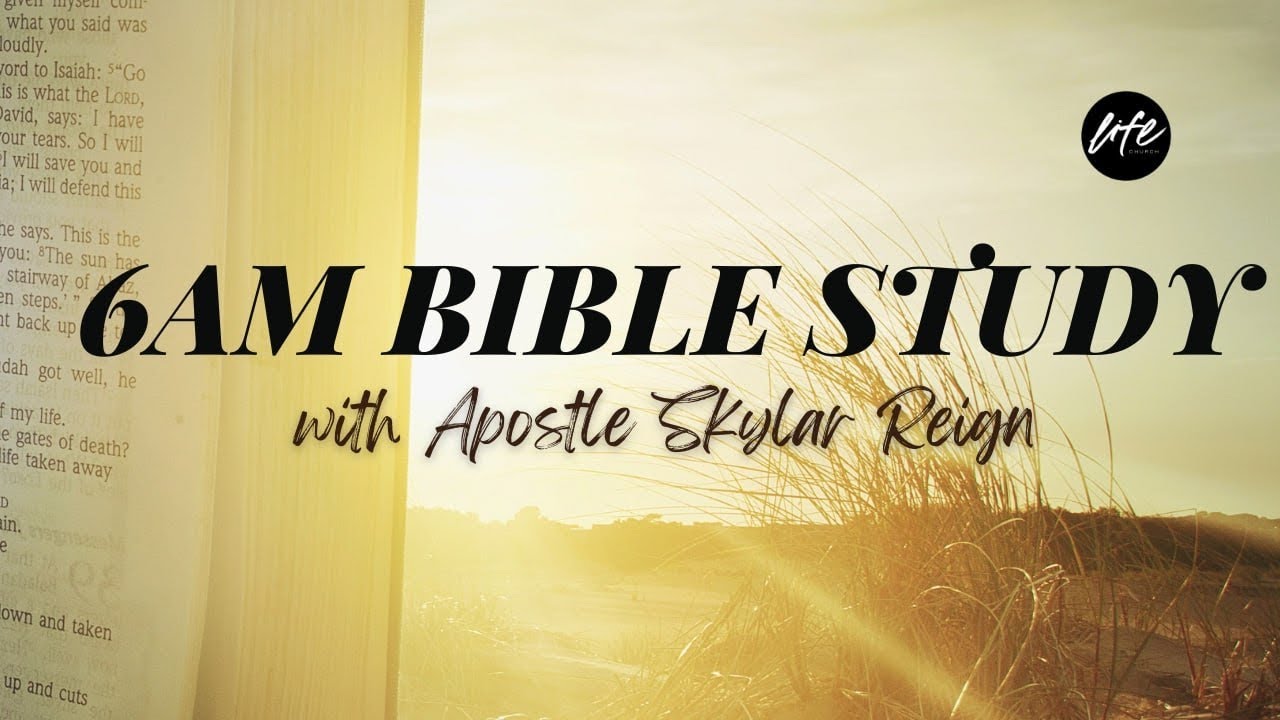 6 AM BIBLE STUDY || APOSTLE SKYLAR REIGN - YouTube