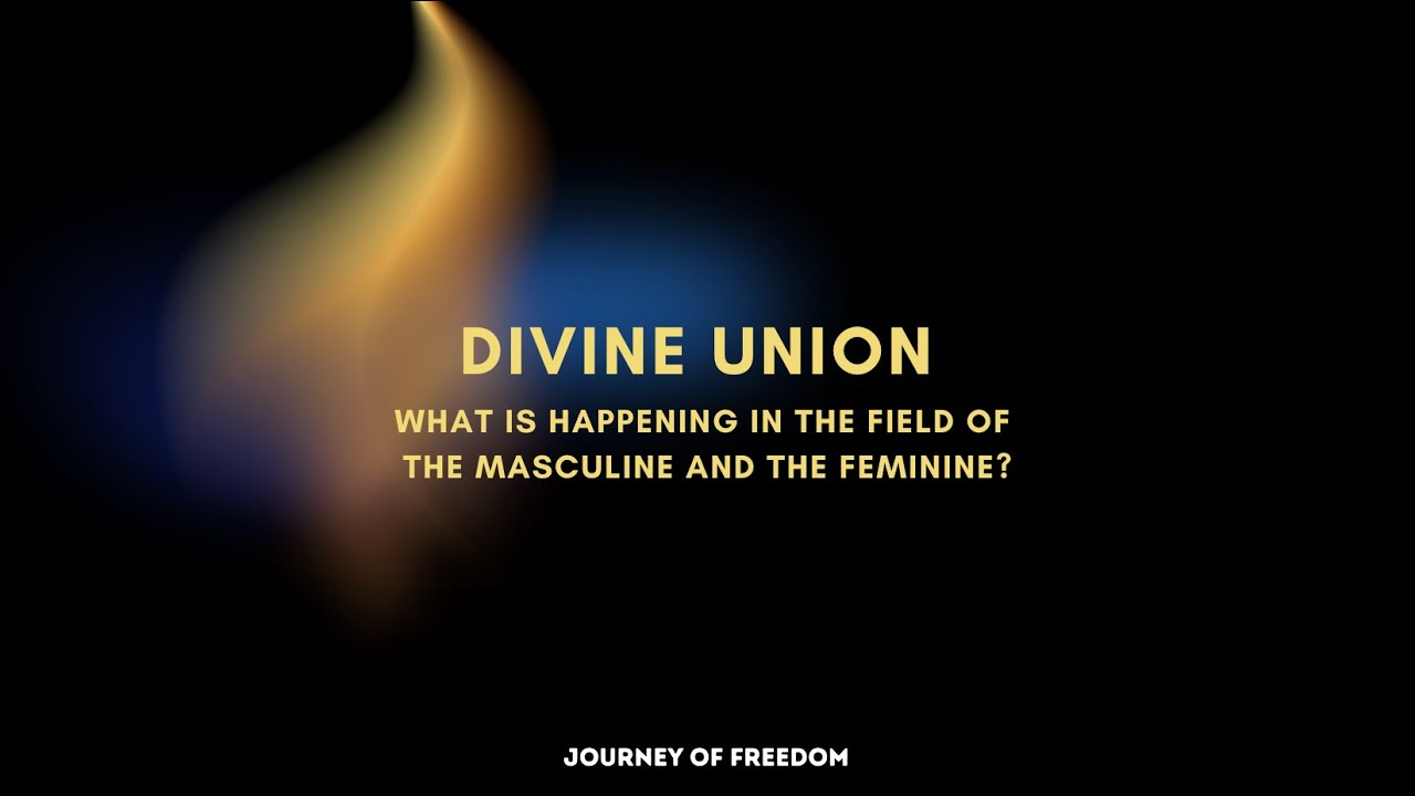 Divine Union - what is happening in the field of the Masculine and the ...