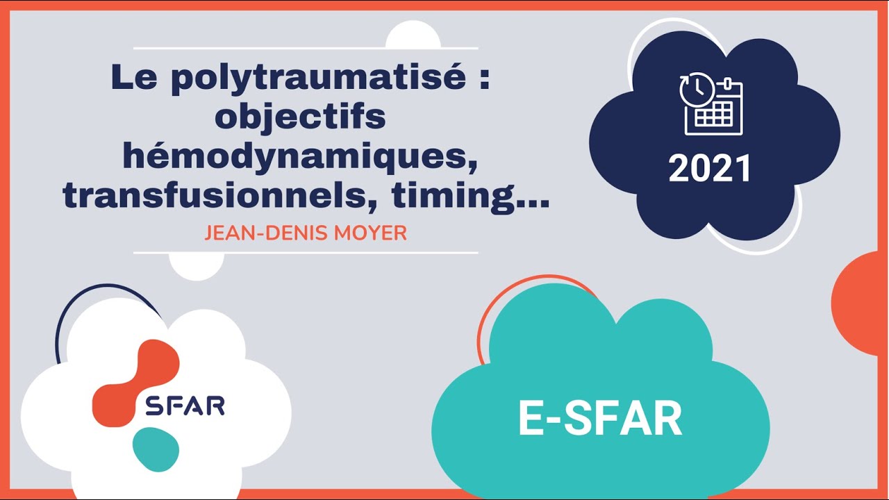Le polytraumatisé : objectifs hémodynamiques, transfusionnels, timing ...