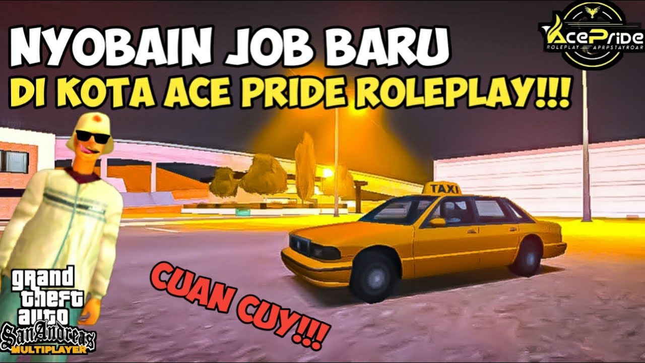 JADI SUPIR TAXI BISA LANGSUNG KAYA!!! ACE PRIDE ROLEPLAY!!! || GTA SAMP ...