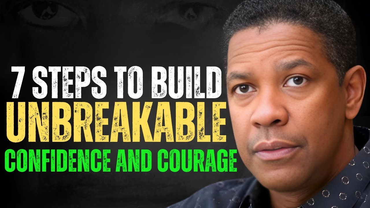 7 Steps to Build Unbreakable Confidence and Courage The Most Powerful ...