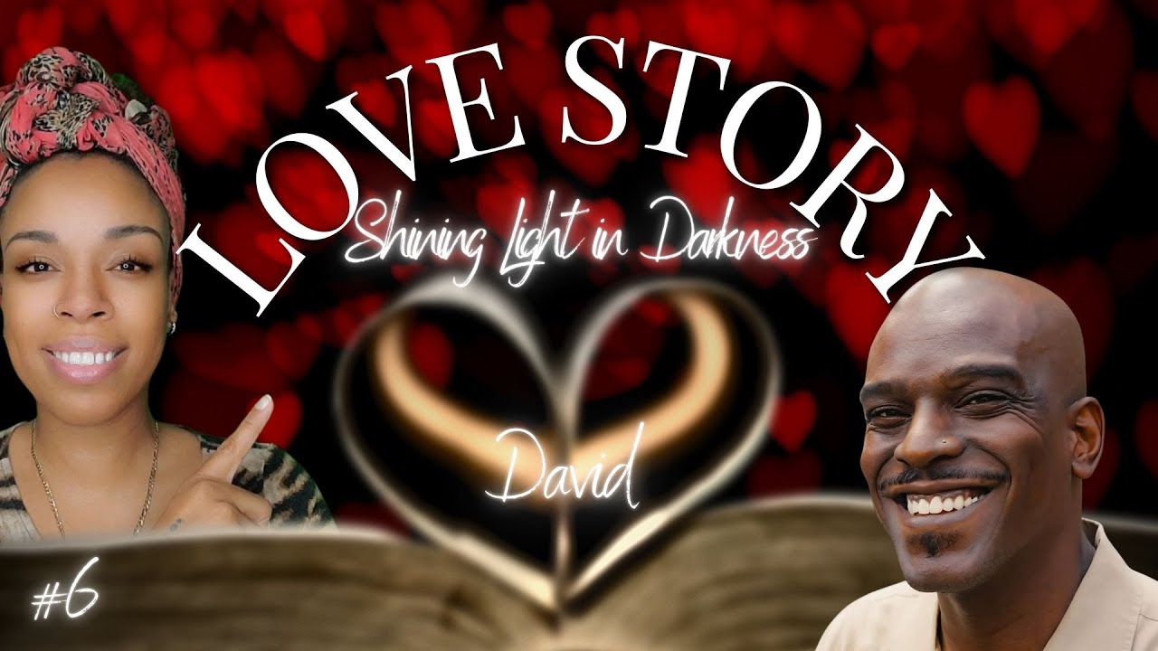 David's Love Story - Sharing the Light of Love in Times of Darkness #6 ...
