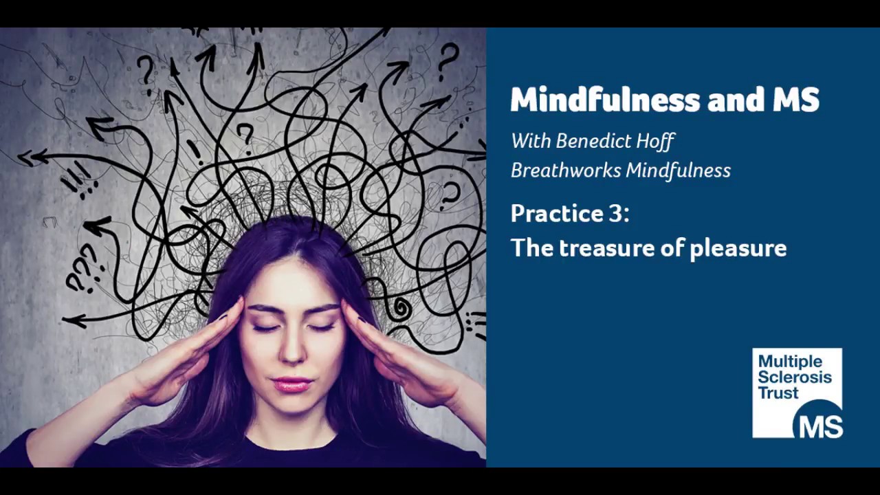 Mindfulness and MS: the treasure of pleasure - YouTube